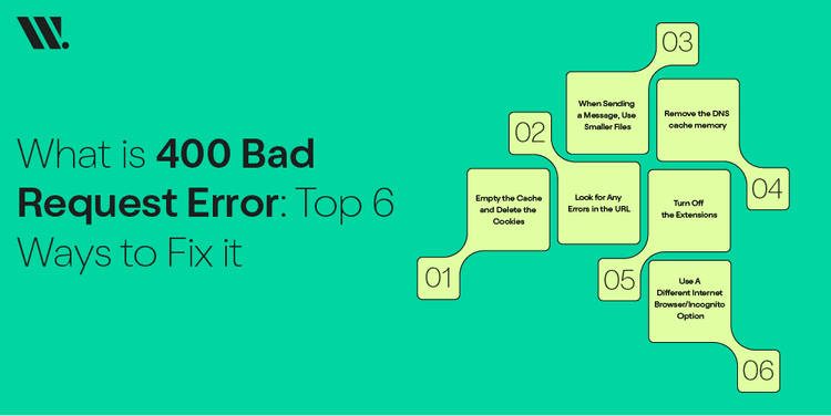 What is 400 Bad Request Error: Top 6 Ways to Fix it
